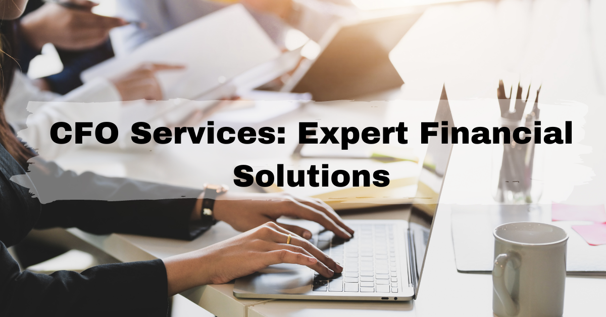 CFO Services and Solutions | Expert Financial Services | CFO Service